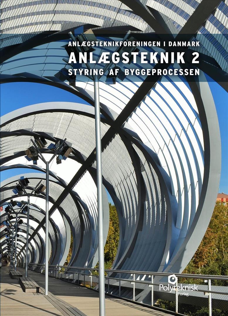 Anlægsteknik 2. Styring af byggeprocessen
